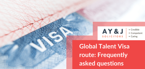 Global Talent Visa Route: Frequently Asked Questions | A Y & J Solicitors
