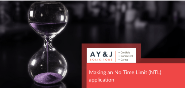 Making a No Time Limit (NTL) application - A Y & J Solicitors
