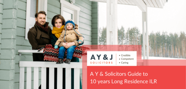 Guide To 10 years Long Residence ILR | A Y & J Solicitors