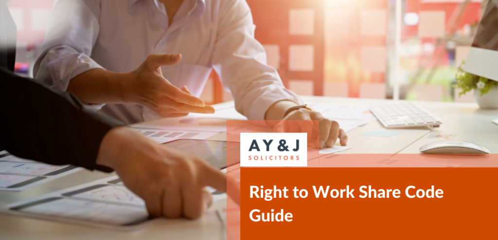Right to Work Share Code Guide - A Y & J Solicitors